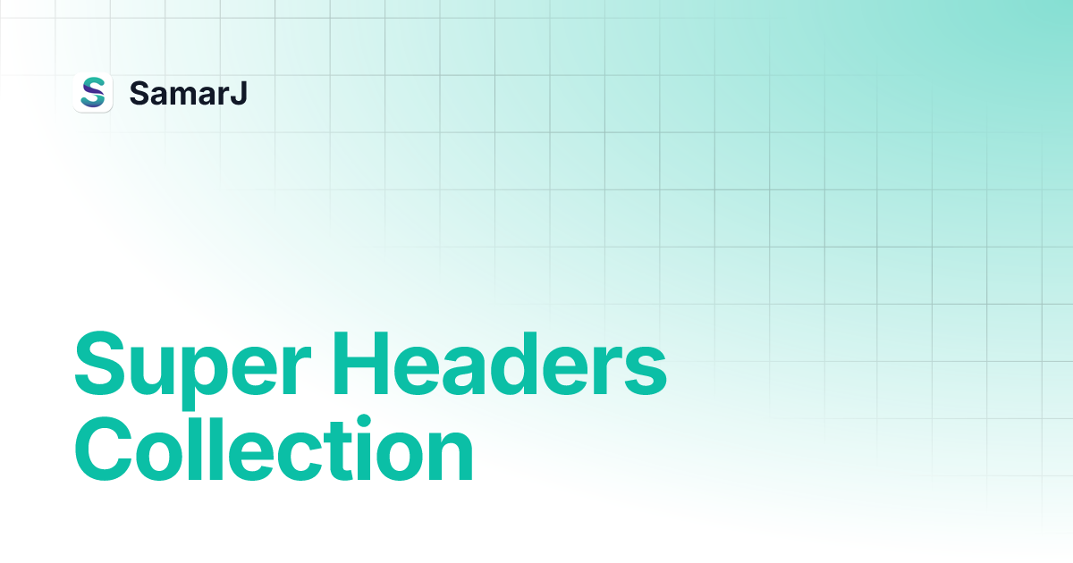 Super Headers Collection | SamarJ